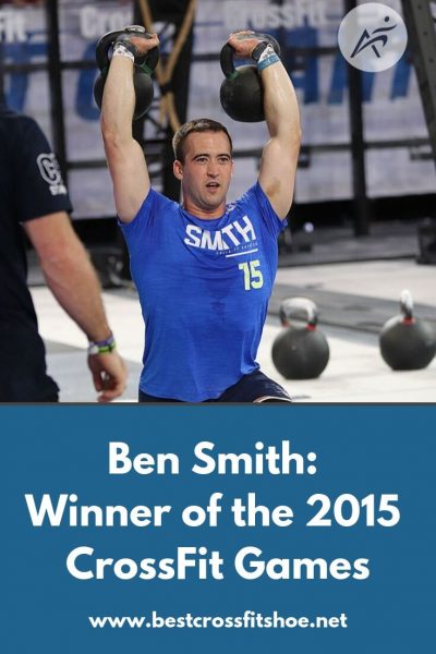 Ben Smith and CrossFit: Winner of the 2015 CrossFit Games