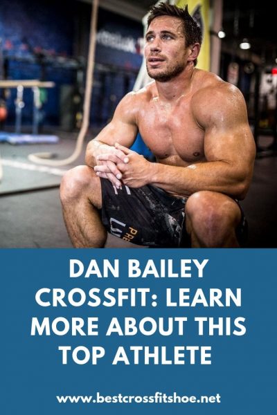 Dan Bailey CrossFit: Workouts, Diet, Heigh, Weight, Training & More