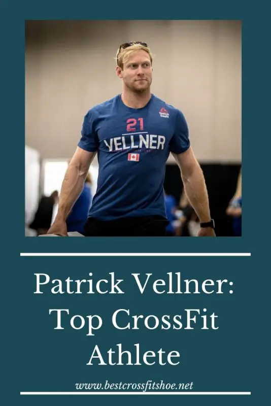 Patrick Vellner, Top CrossFit Athlete: Stats, Bio, Diet and More