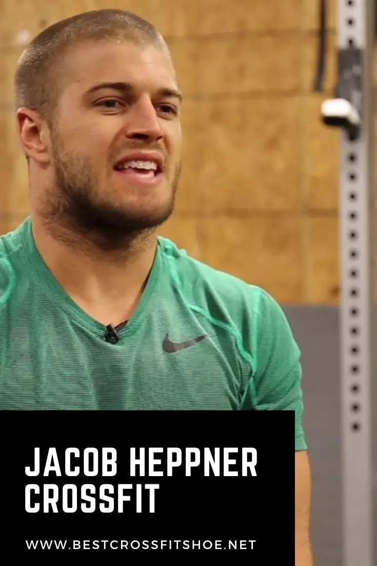 CrossFit Jacob Heppner: Stats, Diet, Bio, Training Tips, Diet & More