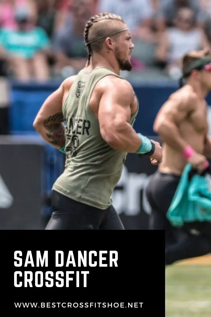 Sam Dancer Crossfit Athlete: Stats, Bio, Results, Workout Tips & More